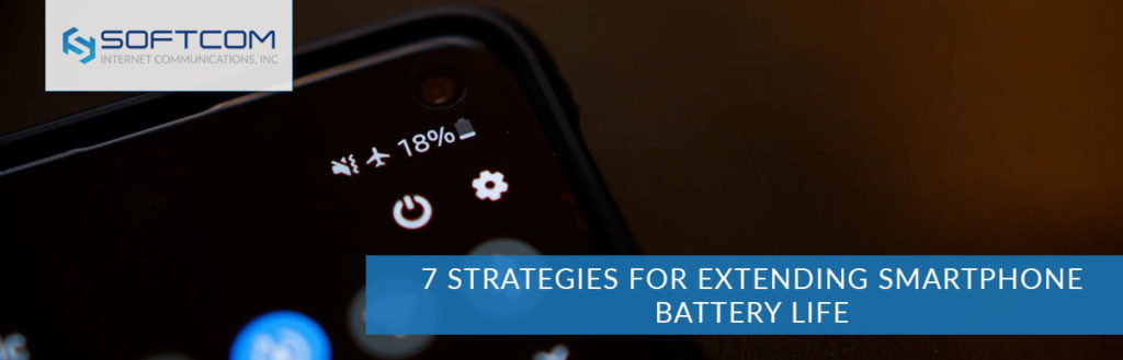 Smartphone Battery Life | 7 Tips to Extend Battery Life | Softcom Internet